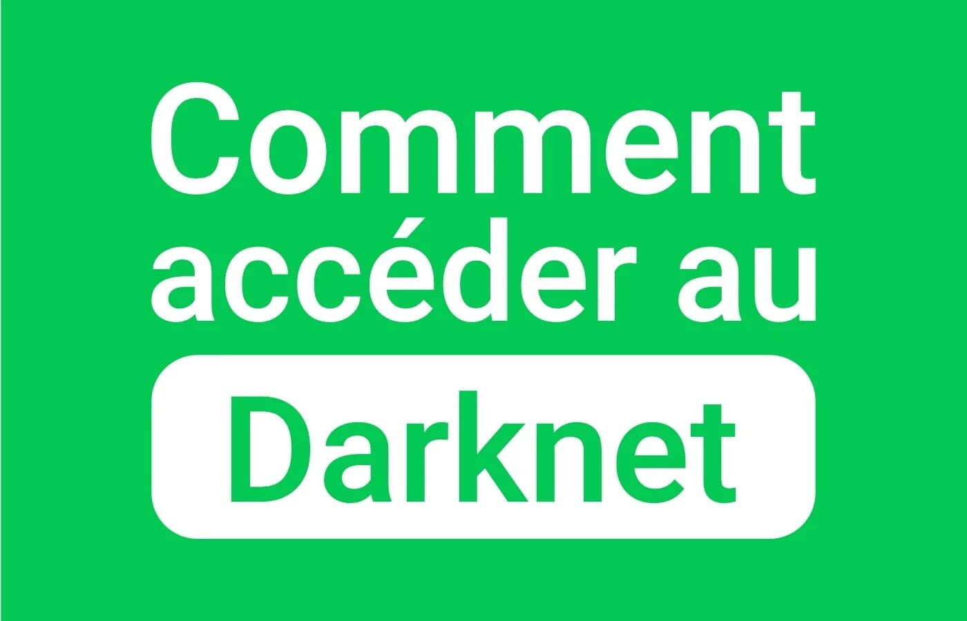 Comment accéder au darknet en trois clics en 2026